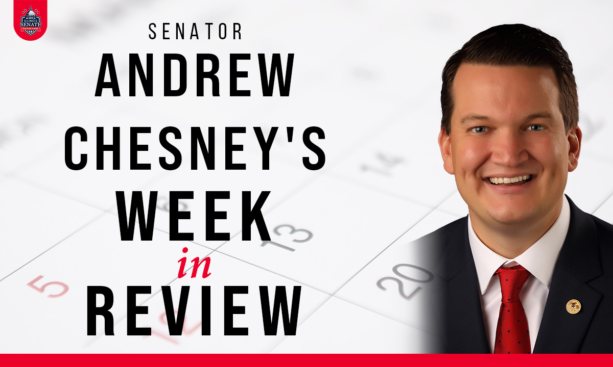 Senator Andrew Chesney's Week in Review - Andrew Chesney